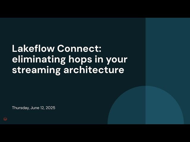 Free Video: Lakeflow Connect - Eliminating Hops in Your Streaming ...