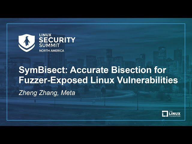 Free Video: SymBisect - Accurate Bisection for Fuzzer-Exposed Linux Vulnerabilities from Linux ...