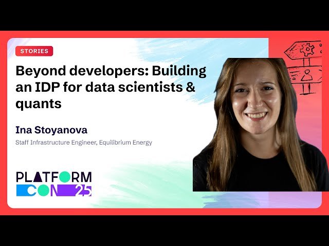 Free Video: Beyond Developers - Building an IDP for Data Scientists and ...