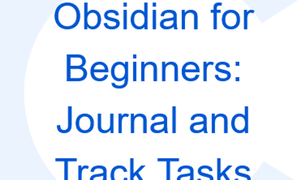 Online Course: Obsidian for Beginners: Journal and Track Tasks from ...