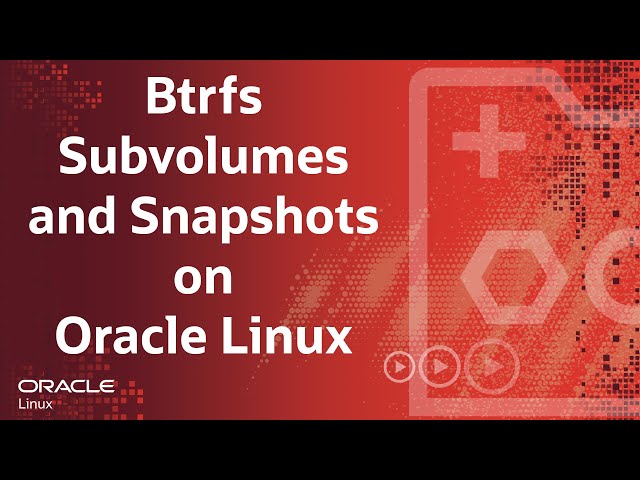 Free Video: Btrfs Subvolumes and Snapshots on Oracle Linux from Oracle | Class Central