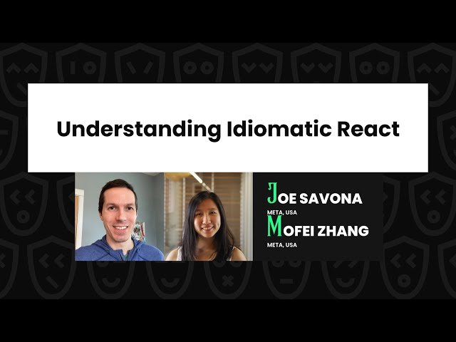 Conference Talks Talk: Understanding Idiomatic React from React Conferences by GitNation | Class ...