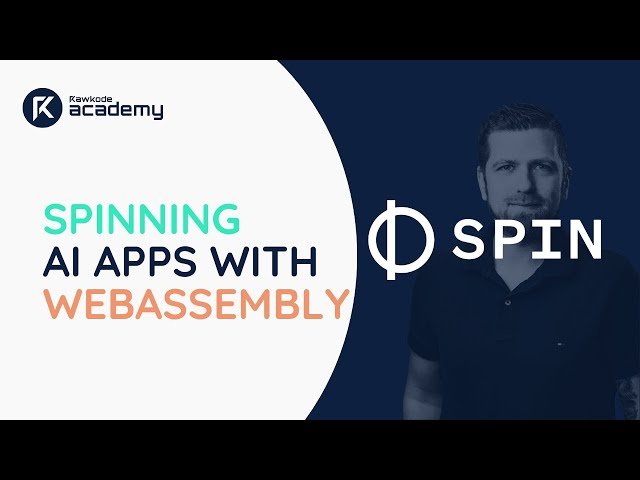 Free Video: Building AI Applications with WebAssembly and Spin from Rawkode Academy | Class Central