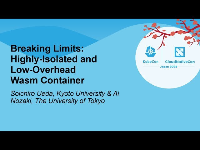 Free Video: Breaking Limits - Highly-Isolated and Low-Overhead Wasm Container from CNCF [Cloud ...