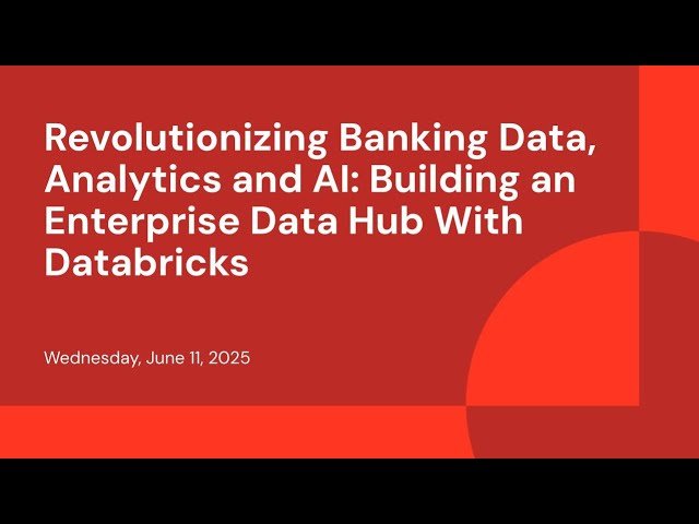 Free Video: Revolutionizing Banking Data, Analytics and AI - Building an Enterprise Data Hub ...