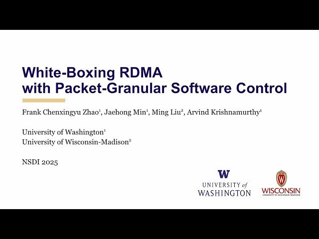 Free Video: White-Boxing RDMA with Packet-Granular Software Control from USENIX | Class Central