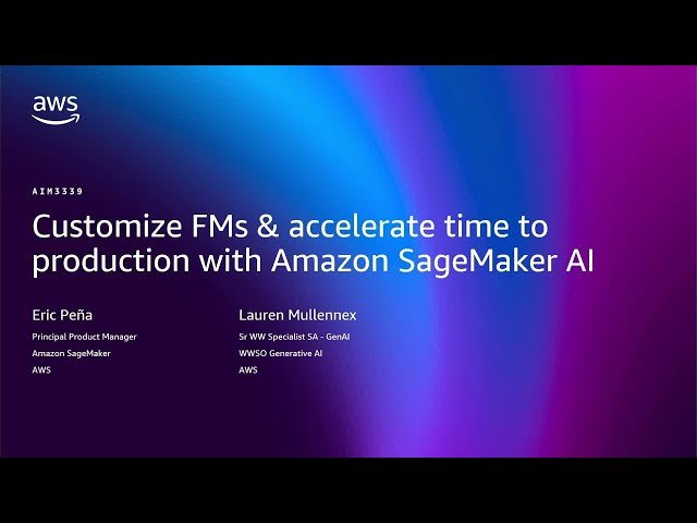 Free Video: Customize AI Models and Accelerate Time to Production with Amazon SageMaker AI from ...