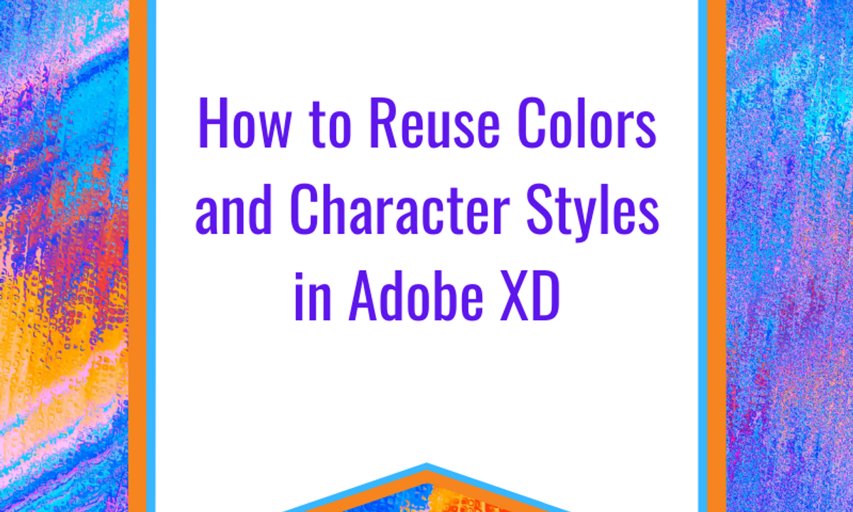 Online Course: How to reuse colors and character styles in Adobe XD ...