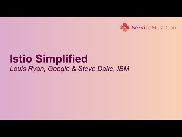 Conference Talks Talk: Istio Simplified from CNCF [Cloud Native Computing Foundation] | Class ...