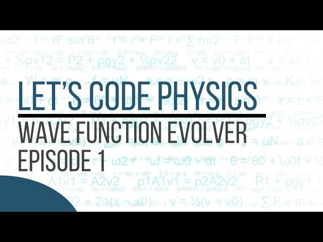 Free Video: Wave Function Evolver from Let's Code Physics | Class Central
