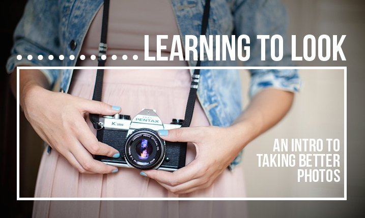 Online Course: Learning To Look: An Intro to Taking Better Photos from ...