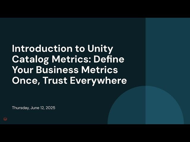 Free Video: Introduction to Unity Catalog Metrics - Define Your Business Metrics Once, Trust ...