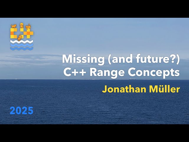 Free Video: Missing and Future C++ Range Concepts from cpponsea | Class Central