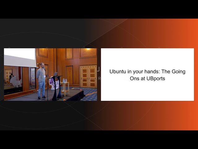 Free Video: Ubuntu in Your Hands - The Progress at UBports - Ubuntu Summit 2022 from Ubuntu ...