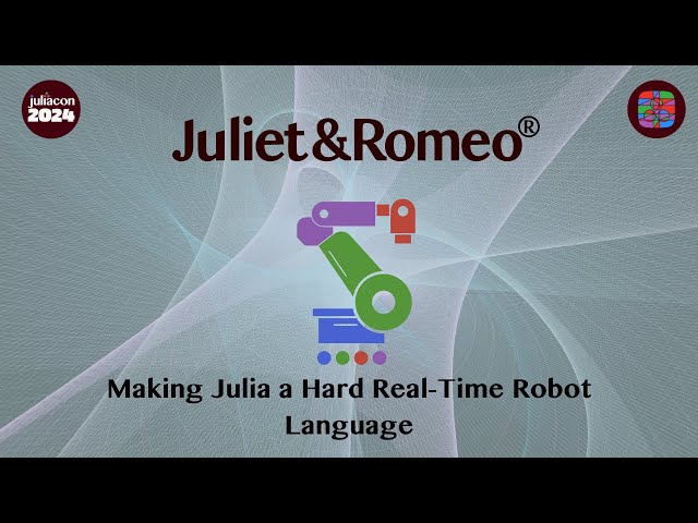 Free Video: Juliet&Romeo: Making Julia a Hard Real-Time Robot Language from The Julia ...