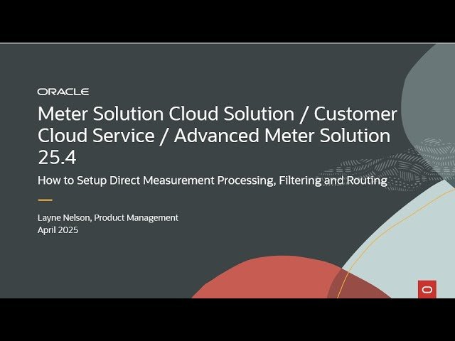 Free Video: Oracle Utilities Meter Solution and Customer Cloud Services 25.4 - Direct ...