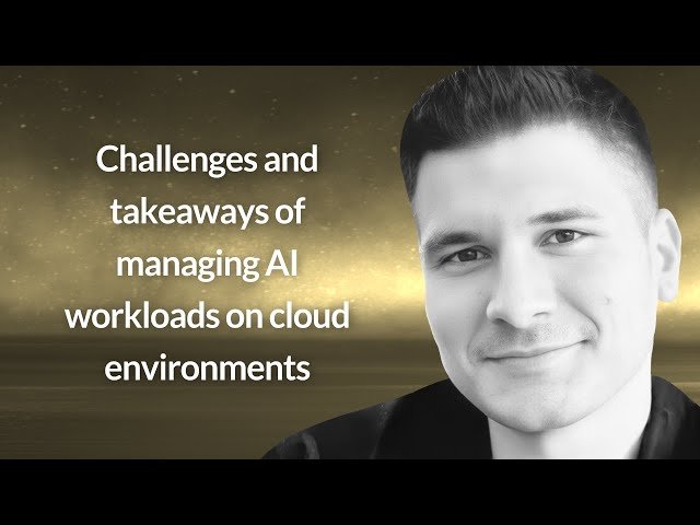 Free Video: Challenges and Takeaways of Managing AI Workloads on Cloud from Conf42 | Class Central