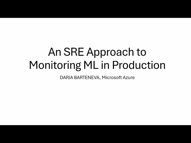 Free Video: An SRE Approach to Monitoring ML in Production from USENIX | Class Central