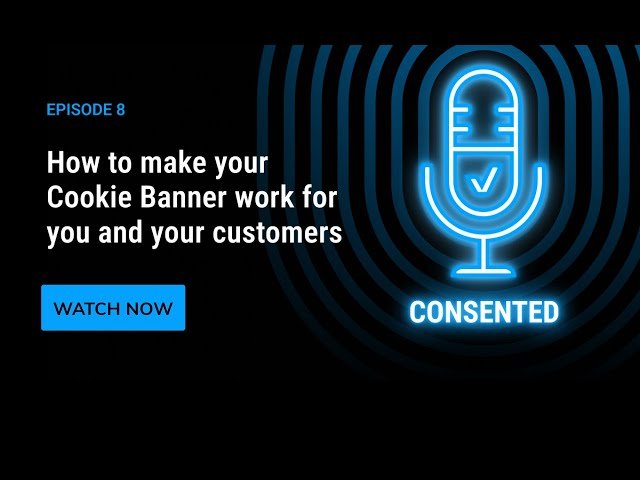 Free Video: How to Make Your Cookie Banner Work for You and Your Customers - Episode 8 from ...