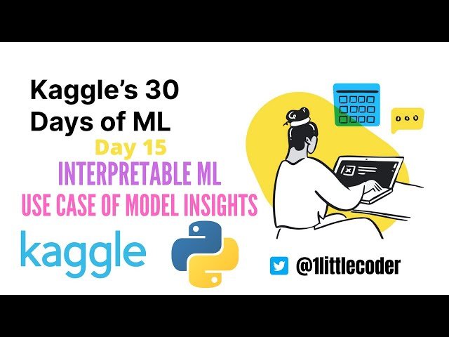 Free Video: Interpretable Machine Learning - Kaggle Course from 1littlecoder | Class Central