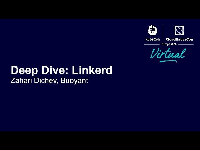 Conference Talks Talk: Deep Dive - Linkerd from CNCF [Cloud Native Computing Foundation] | Class ...