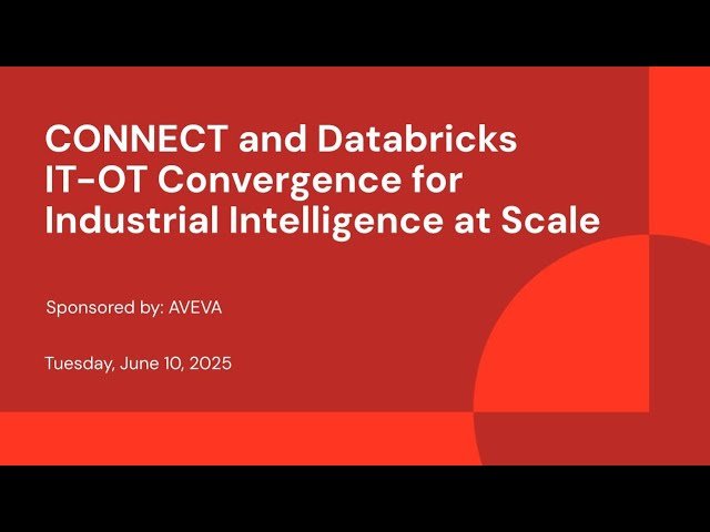 Free Video: CONNECT and Databricks IT-OT Convergence for Industrial Intelligence at Scale from ...
