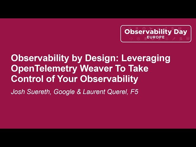 Free Video: Observability by Design: Leveraging OpenTelemetry Weaver to ...