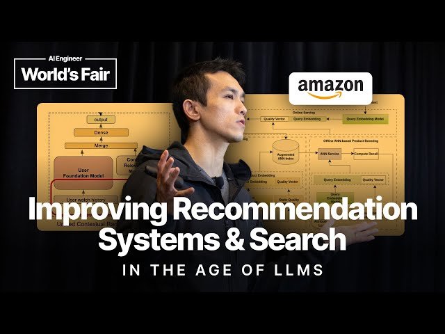 Free Video: Improving Recommendation Systems and Search in the Age of LLMs from AI Engineer ...