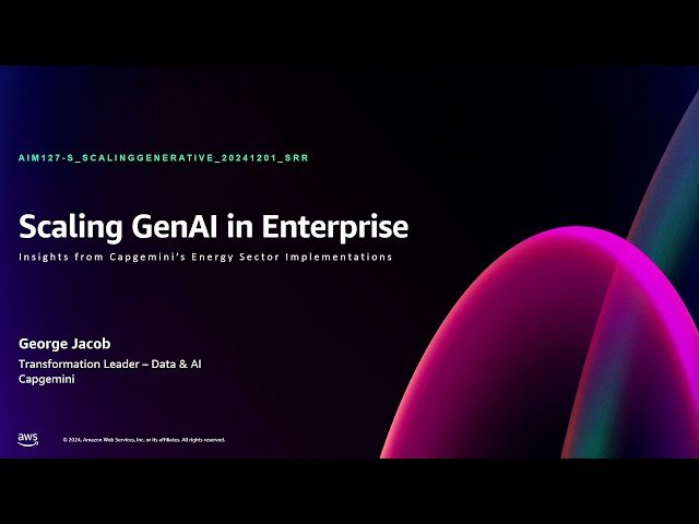 Free Video: Scaling Generative AI in Enterprise - Insights from the Energy Sector from AWS ...