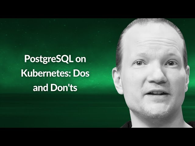 Free Video Postgresql On Kubernetes Best Practices And Common