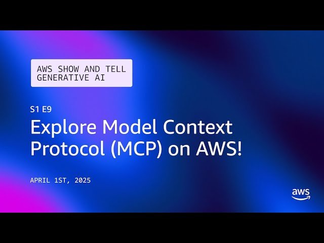 Free Video: Explore Model Context Protocol (MCP) on AWS - S1 E9 from AWS Events | Class Central