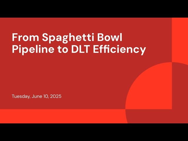 Free Video: From Spaghetti Bowl Pipeline to DLT Efficiency from ...