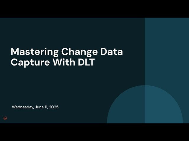 Free Video: Mastering Change Data Capture With DLT from Databricks | Class Central