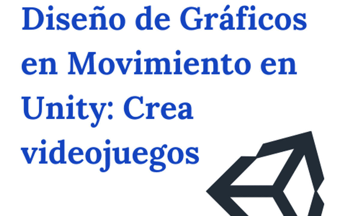 Online Course: Diseño de Gráficos en Movimiento en Unity: Crea videojuegos from Coursera Project ...