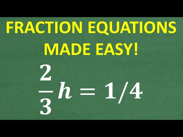 Free Video: Solve (2/3)h = 1/4 - Basic Algebra Equation with Fractions Made Easy from ...
