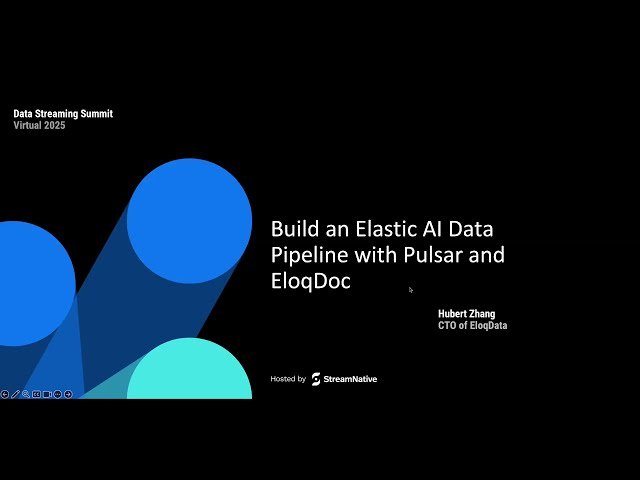 Free Video: Building an Elastic AI Data Pipeline with Pulsar and EloqDoc from StreamNative ...