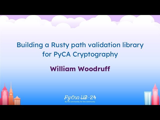 Free Video: Building a Rusty Path Validation Library for PyCA Cryptography from PyCon US | Class ...