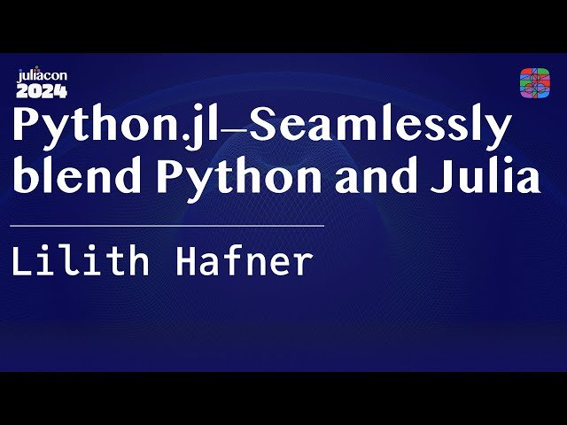 Free Video: Python.jl - Seamlessly Blend Python and Julia from The Julia Programming Language ...