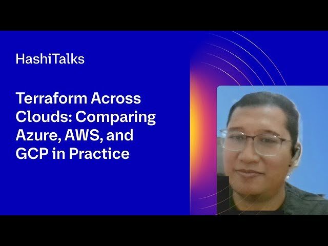 Free Video: Terraform Across Clouds - Comparing Azure, AWS, and GCP in Practice from HashiCorp ...