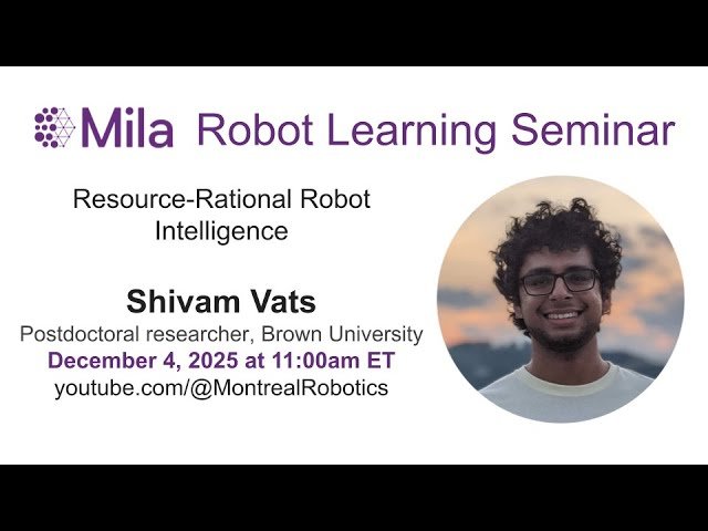 Free Video: Resource-Rational Robot Intelligence from Montreal Robotics | Class Central