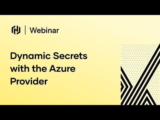 Free Video: Dynamic Secrets with the Azure Provider from HashiCorp | Class Central
