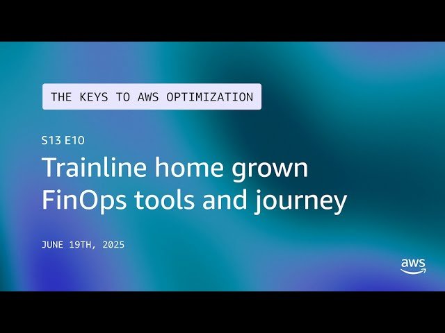 Free Video: Trainline Home Grown FinOps Tools and Journey - The Keys to AWS Optimization S13 E10 ...