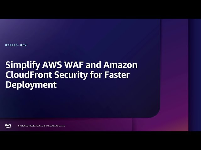 Free Video: Simplify AWS WAF and Amazon CloudFront Security for Faster Deployment from AWS ...