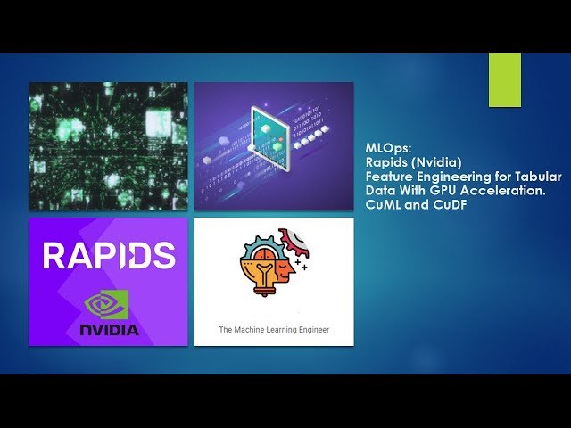 Free Video: MLOps - Feature Engineering for Tabular Data With GPU Acceleration from The Machine ...