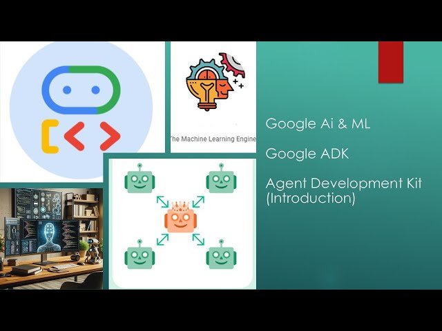 Free Video: Google ML and AI - Introduction to Google Agent Development Kit (ADK) from The ...