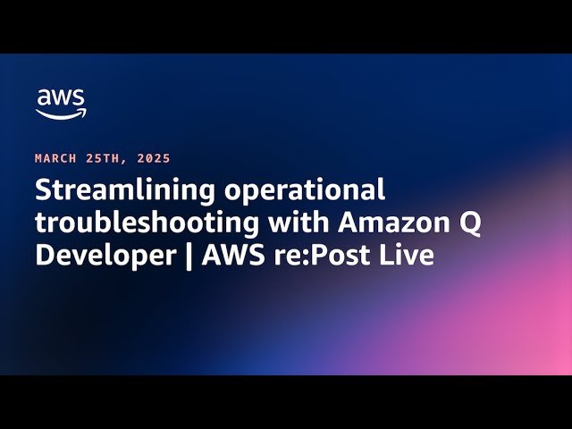 Free Video: Streamlining Operational Troubleshooting with Amazon Q Developer from AWS Events ...