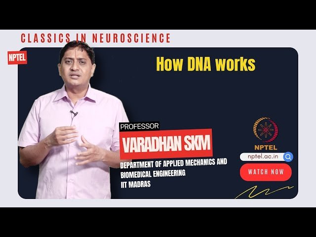 Free Video: How DNA Works from NPTEL-NOC IITM | Class Central
