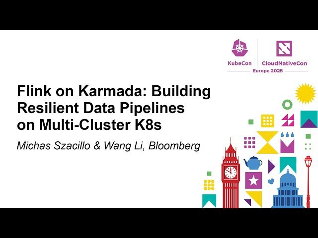 Free Video: Flink on Karmada: Building Resilient Data Pipelines on Multi-Cluster K8s from CNCF ...