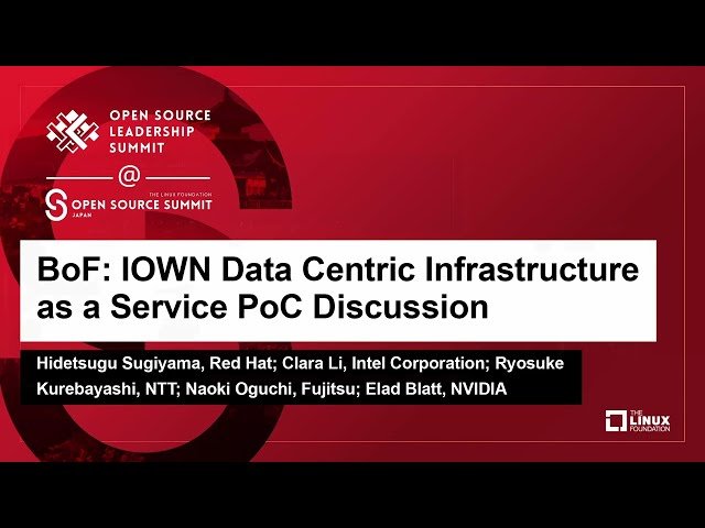 Free Video: IOWN Data Centric Infrastructure as a Service PoC Discussion from Linux Foundation ...