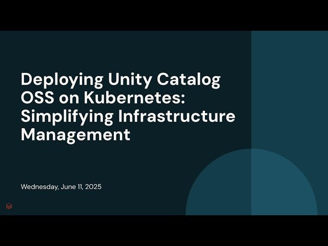 Free Video: Deploying Unity Catalog OSS on Kubernetes - Simplifying ...